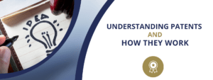Understanding Patents: What They Are and How They Work - Robertson IP