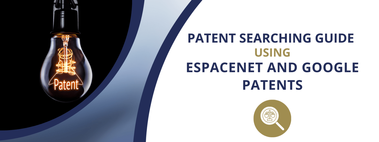Patent Searching Guide; Using Espacenet and Google Patents - Robertson IP
